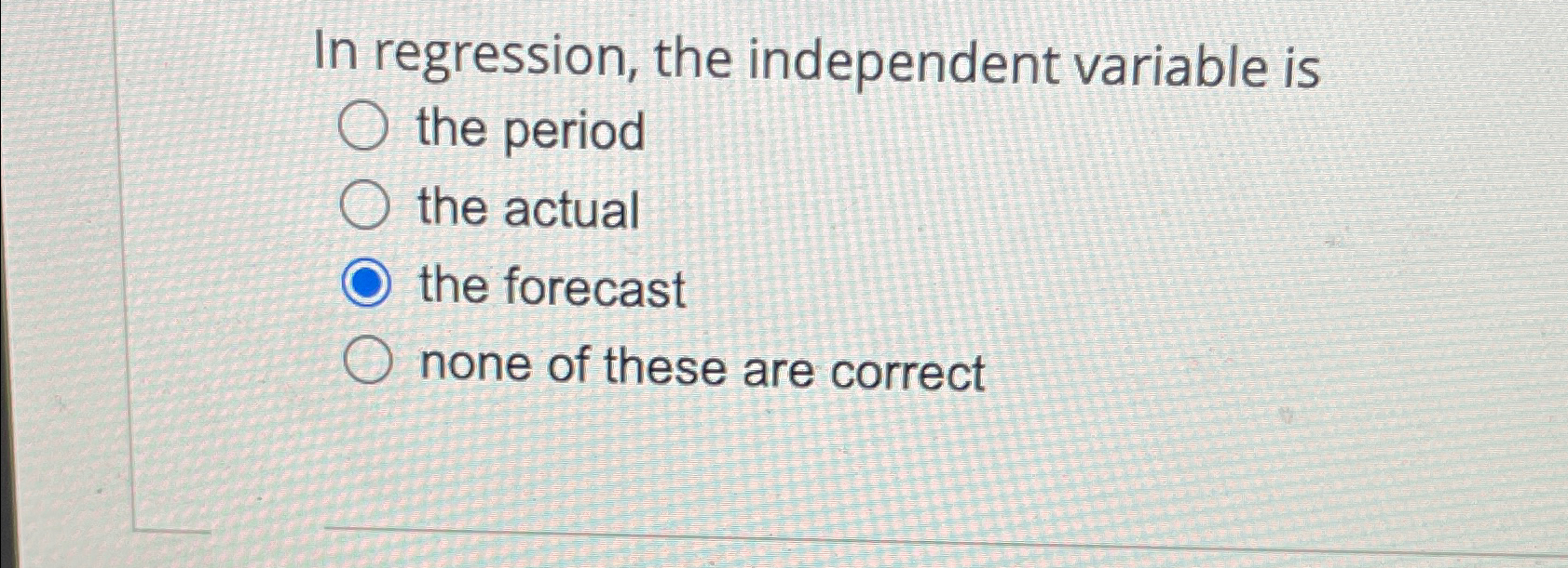 Solved In regression, the independent variable is the | Chegg.com