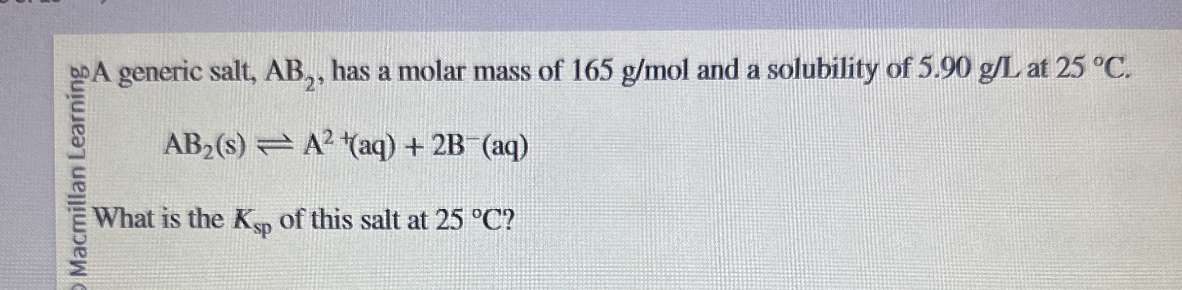 Solved ?∞A generic salt, AB2, ﻿has a molar mass of 165gmol | Chegg.com