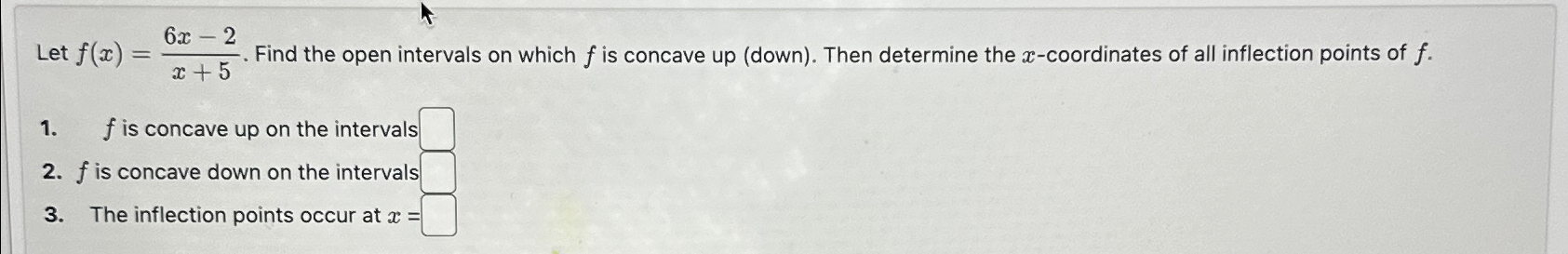 Solved Let f(x)=6x-2x+5. ﻿Find the open intervals on which f | Chegg.com