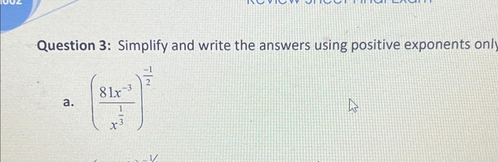 Solved Question 3: Simplify and write the answers using | Chegg.com