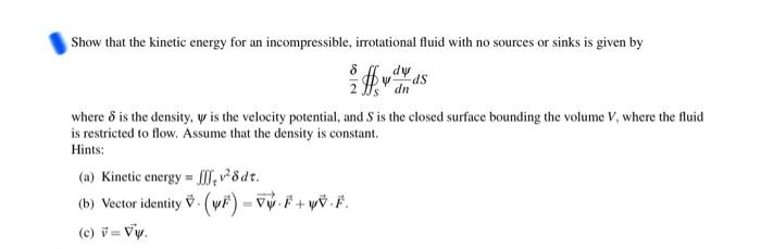 Solved Show that the kinetic energy for an incompressible, | Chegg.com