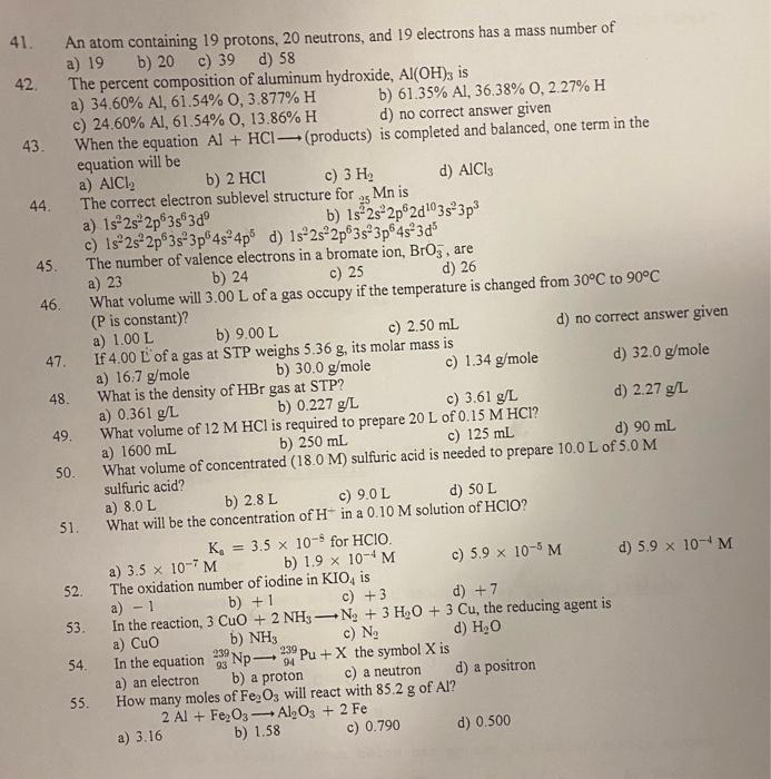 Solved 41. An atom containing 19 protons, 20 neutrons, and | Chegg.com