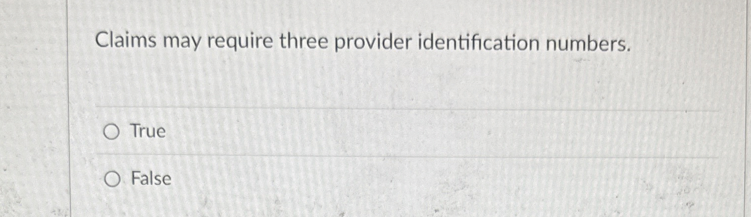 Solved Claims may require three provider identification | Chegg.com