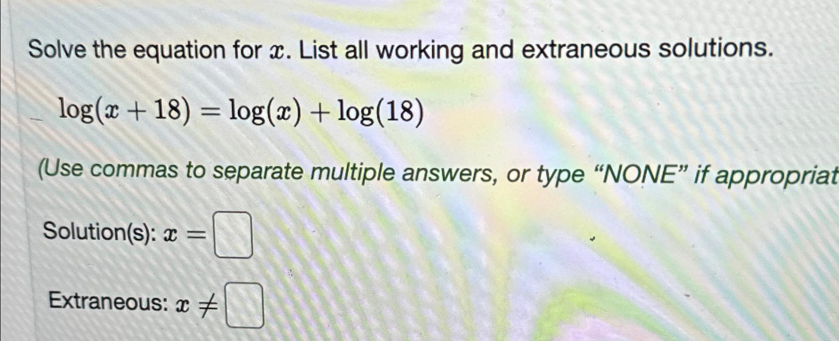 Solved Solve the equation for x. ﻿List all working and | Chegg.com