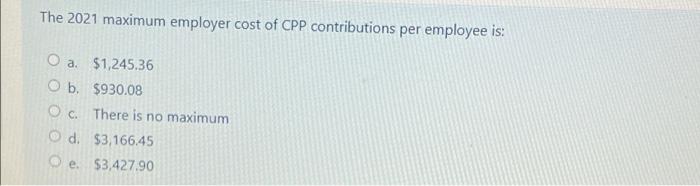 Solved The 2021 maximum employer cost of CPP contributions | Chegg.com