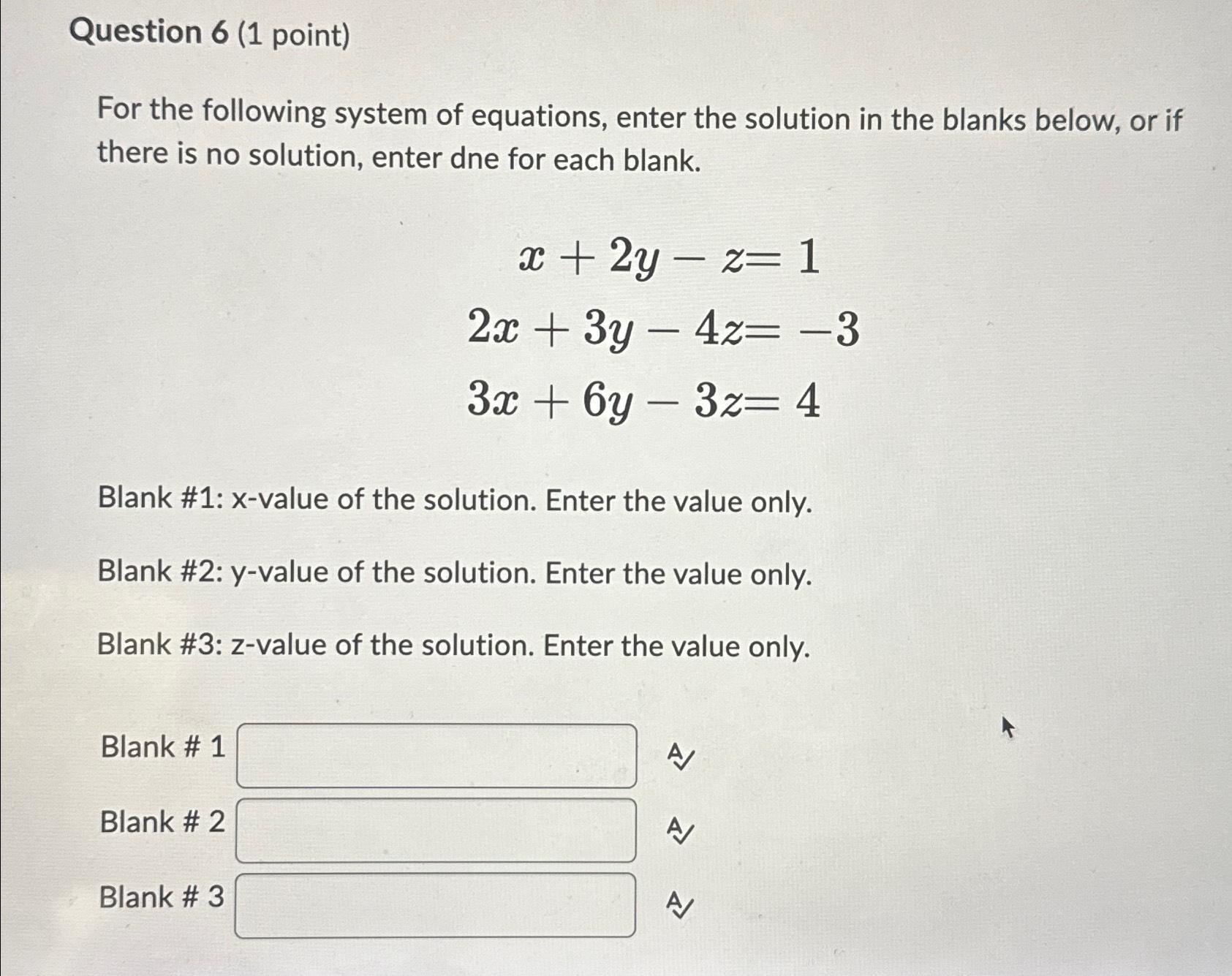 Solved Question 6 (1 ﻿point)For the following system of | Chegg.com