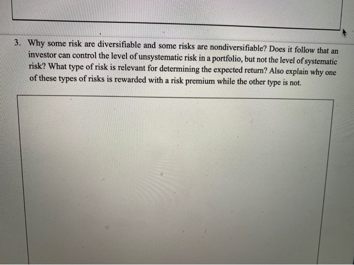 Solved 3. Why some risk are diversifiable and some risks are | Chegg.com