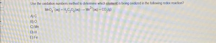 Solved Use the oxidation numbers method to determine which | Chegg.com