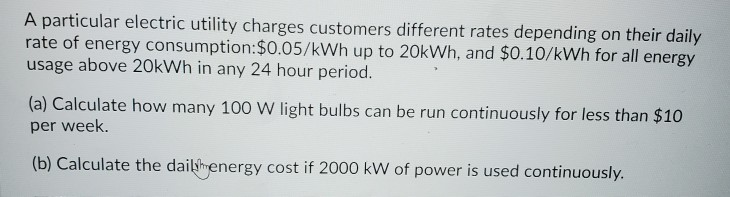 Solved A particular electric utility charges customers | Chegg.com