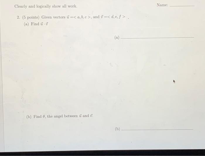 Solved Clearly and logically show all work. 2. (5 points) | Chegg.com