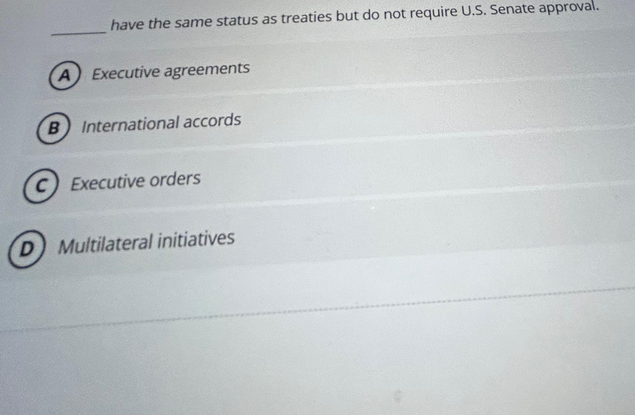 Solved have the same status as treaties but do not require | Chegg.com
