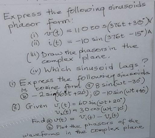 Solved Express the following sinusoids phasor form! (1) (t) | Chegg.com
