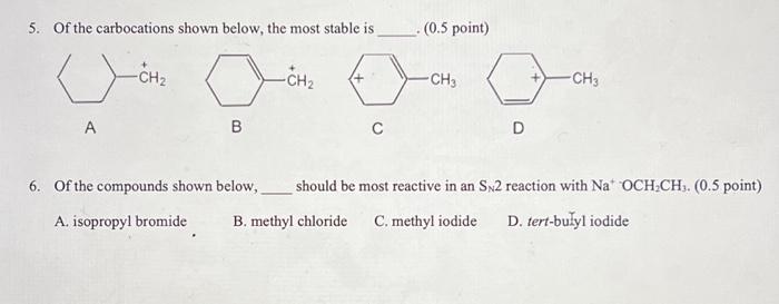 Solved 5. Of the carbocations shown below, the most stable | Chegg.com