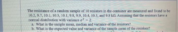Solved The resistance of a random sample of 10 resistors in | Chegg.com
