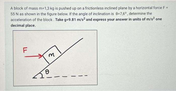 Solved A block of mass m=1,3 kg is pushed up on a | Chegg.com