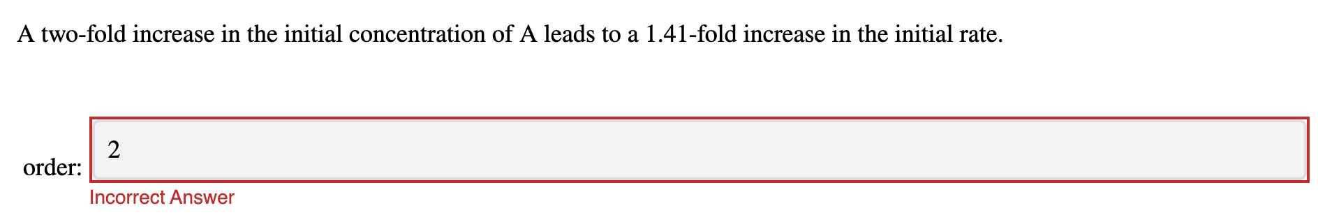 Solved A two-fold increase in ﻿the initial concentration of | Chegg.com
