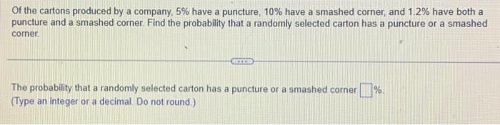 Solved Of the cartons produced by a company, 5% have a | Chegg.com