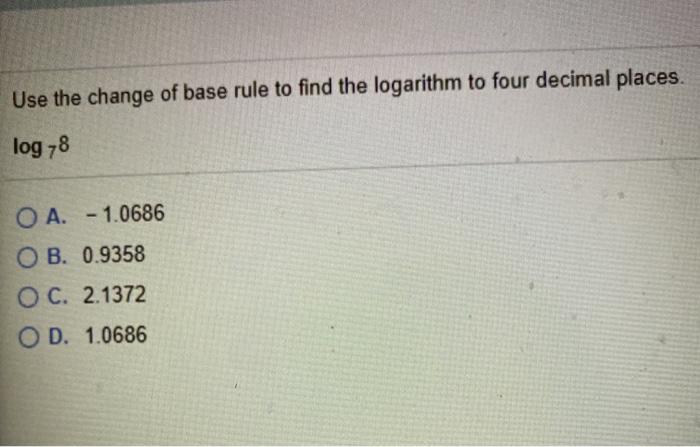 Solved Use the change of base rule to find the logarithm to | Chegg.com