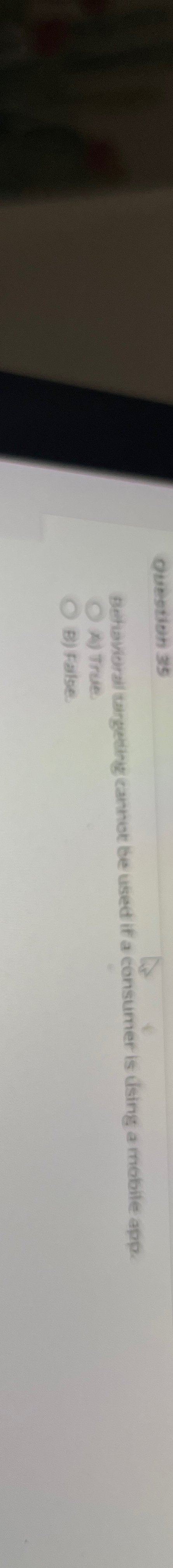 Solved Question 35Behavioral targeting cannot be used if a | Chegg.com
