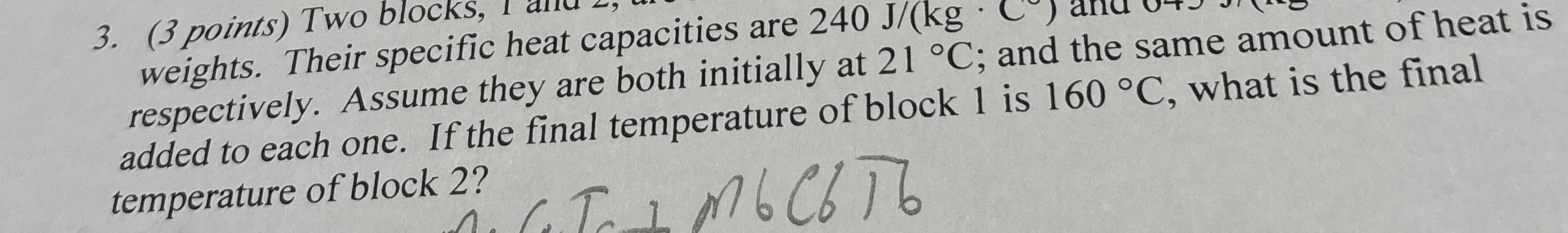 Solved (3 ﻿points) ﻿Two blocks, weights. Their specific heat | Chegg.com