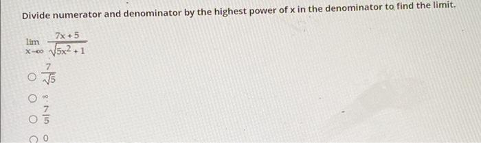 Solved Divide numerator and denominator by the highest power | Chegg.com