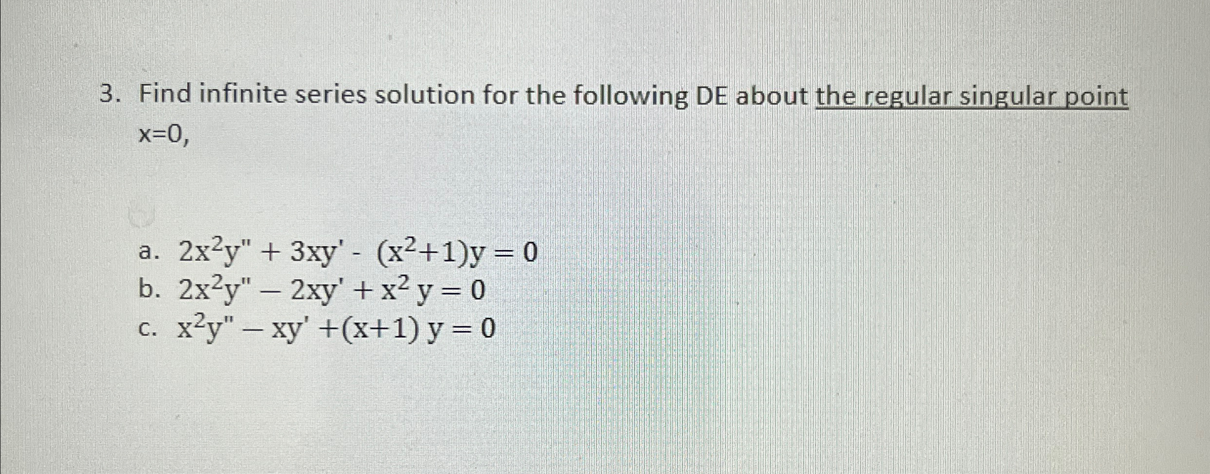 Solved Find infinite series solution for the following DE | Chegg.com