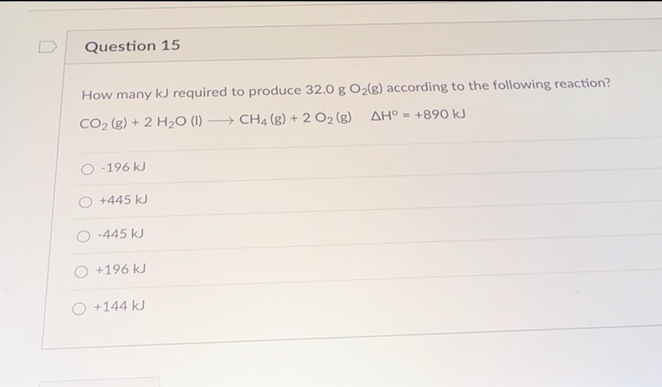 Solved Question 15how Many Kj ﻿required To Produce 