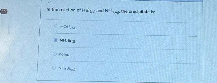 Solved In the reaction of HBr(aq) and NH3(aq), the | Chegg.com