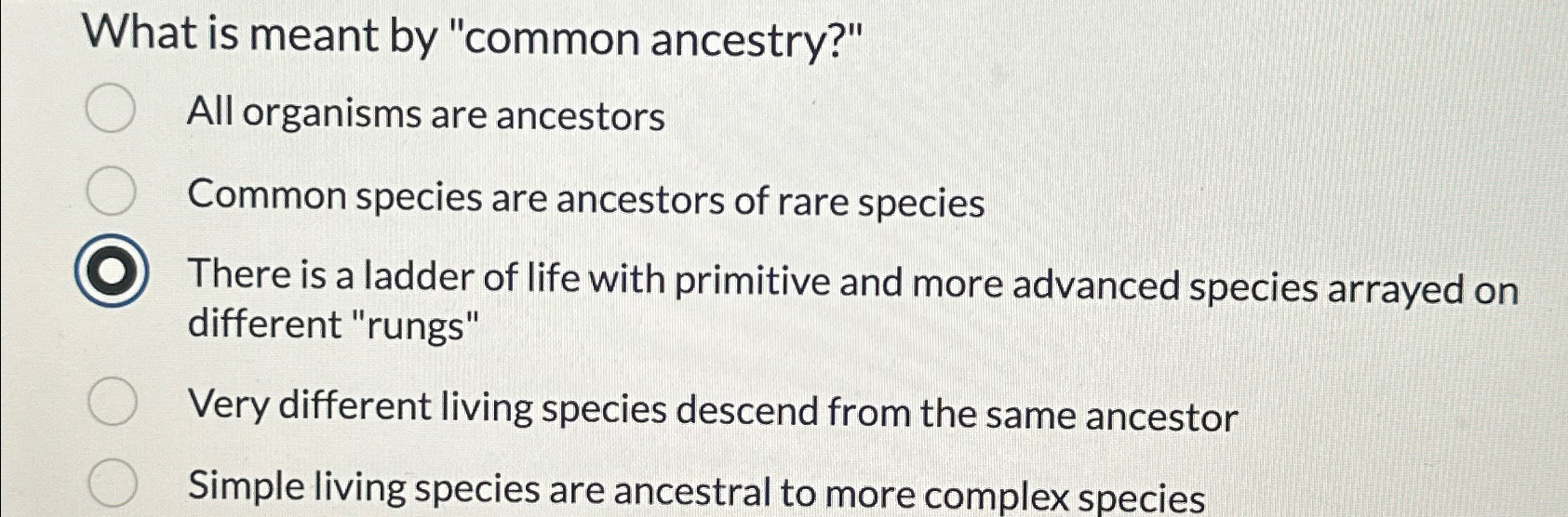 Solved What is meant by "common ancestry?"All organisms are | Chegg.com