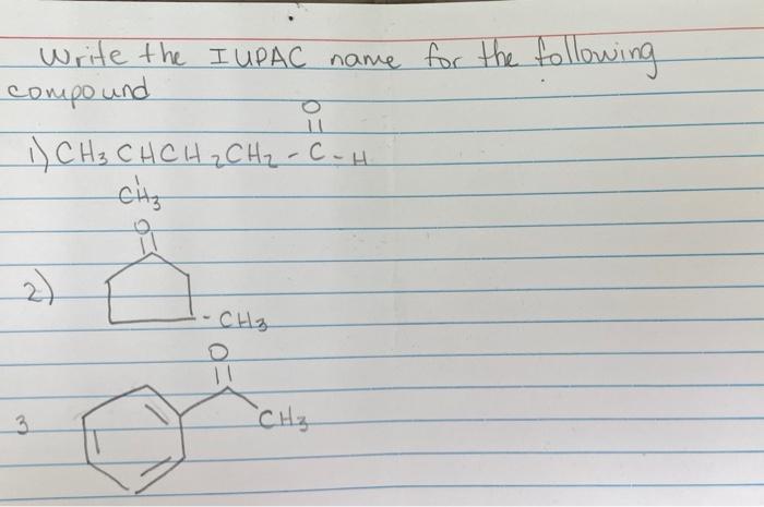 Solved for the following Write the IUPAC name compo und 1) | Chegg.com