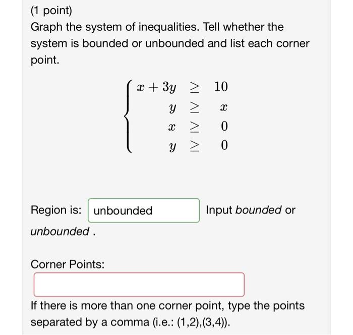 Solved (1 point) Graph the system of inequalities. Tell | Chegg.com