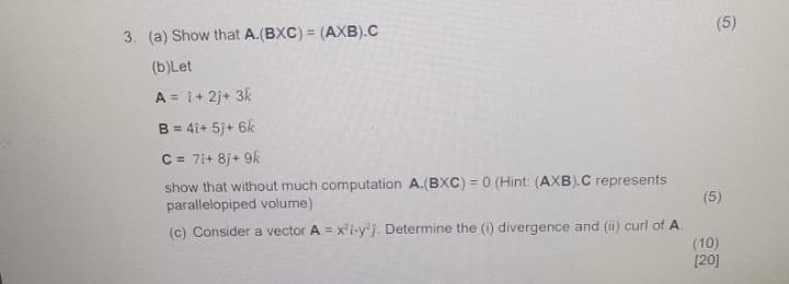 Solved 3. (a) Show that A⋅(B×C)=(A×B)⋅C (5) (b)Let | Chegg.com