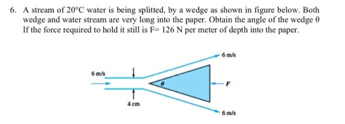 Solved 6. A stream of 20∘C water is being splitted, by a | Chegg.com