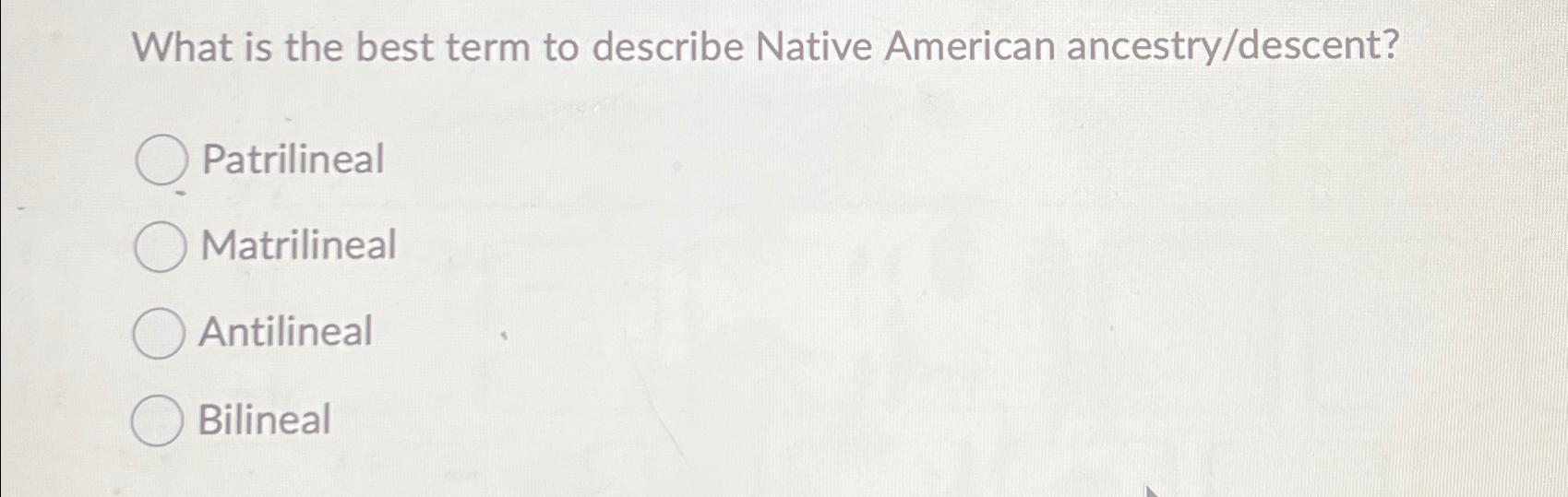 Solved What is the best term to describe Native American | Chegg.com