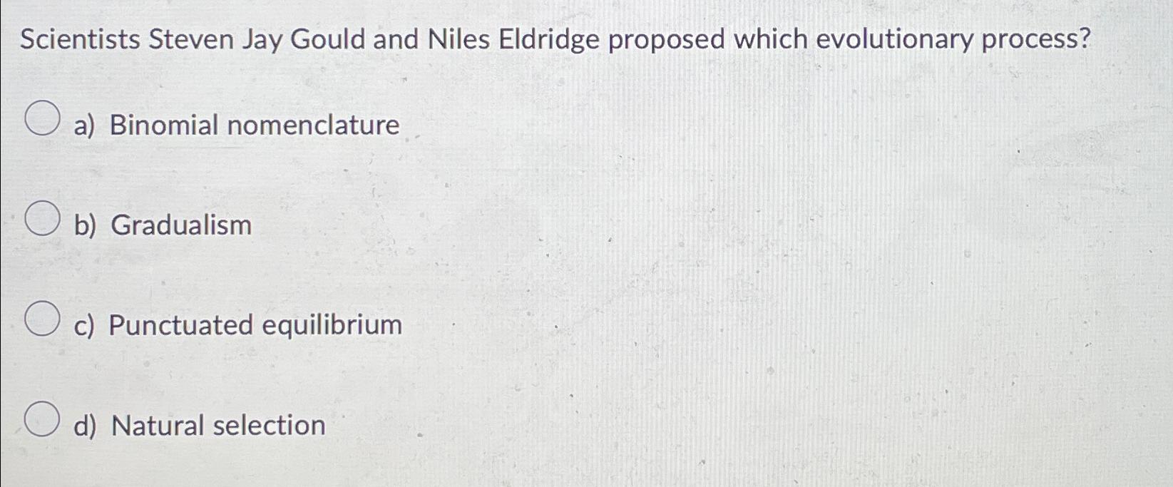 Solved Scientists Steven Jay Gould and Niles Eldridge | Chegg.com