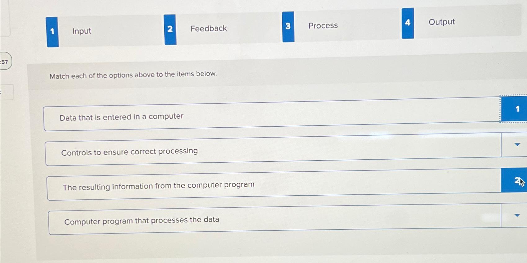 Solved 1 ﻿Input2 ﻿FeedbackMatch each of the options above to | Chegg.com
