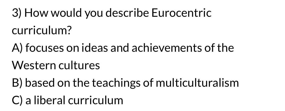 Solved How would you describe Eurocentriccurriculum?A) | Chegg.com