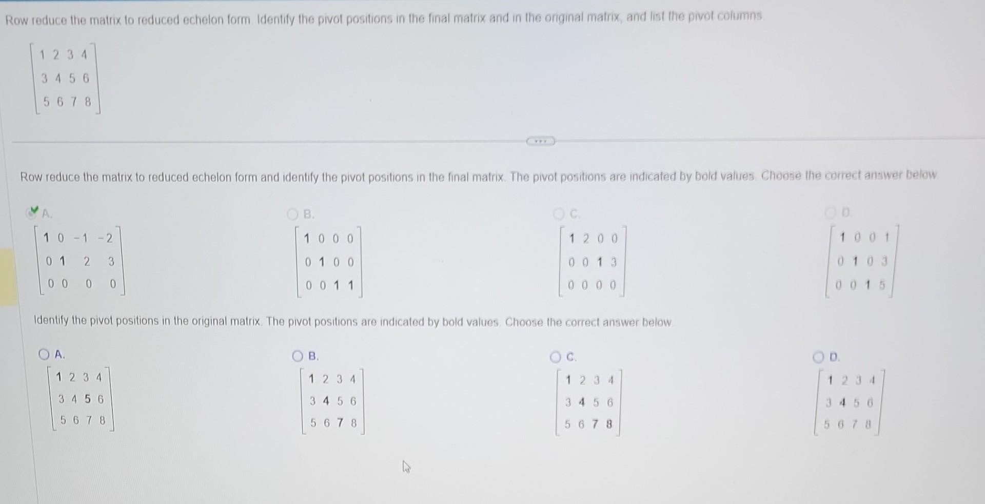 Solved Row reduce the matrix to reduced echelon form. | Chegg.com