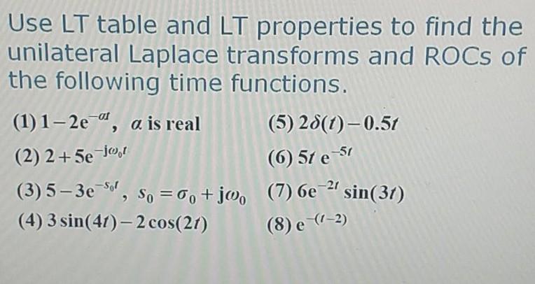 Solved Use LT table and LT properties to find the unilateral | Chegg.com