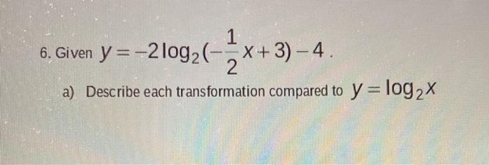 Solved y-2log2 +). 2 a) Describe each transformation | Chegg.com