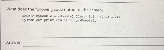 Solved What does the following code output to the screen? | Chegg.com