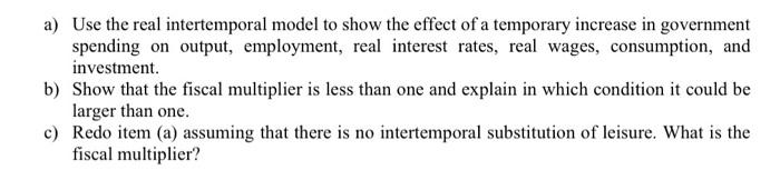 Solved a) Use the real intertemporal model to show the | Chegg.com