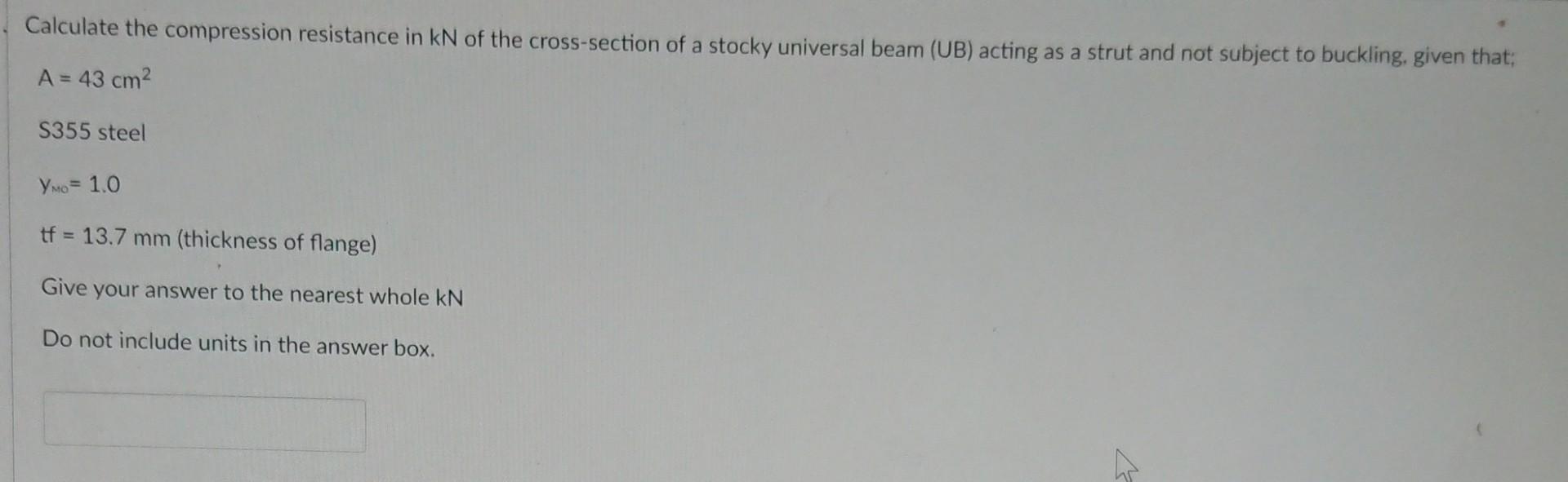 Solved Calculate the compression resistance in kN of the | Chegg.com