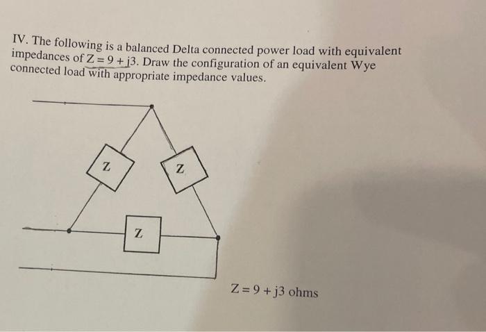 Solved IV. The following is a balanced Delta connected power | Chegg.com
