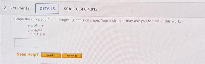 Solved 2. [-/1 Points] DETAILS Graph the curve and find its | Chegg.com