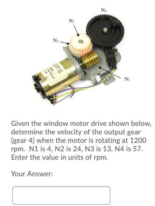 Solved N4 N: N2 USA ring N Given the window motor drive | Chegg.com