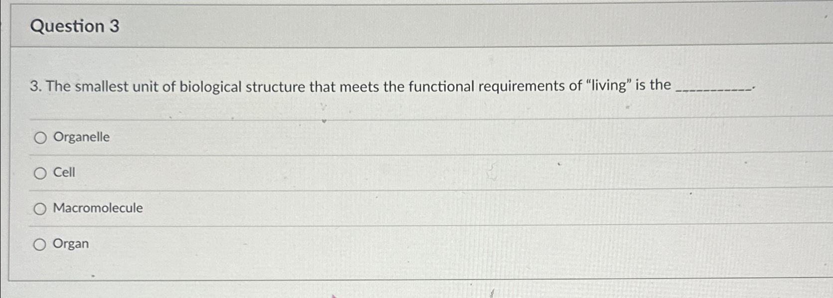 Solved Question 33. ﻿The smallest unit of biological | Chegg.com