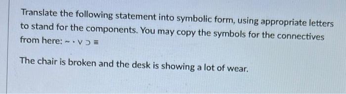 Solved Translate the following statement into symbolic form, | Chegg.com