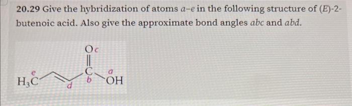 Solved 20.29 Give the hybridization of atoms a−e in the | Chegg.com