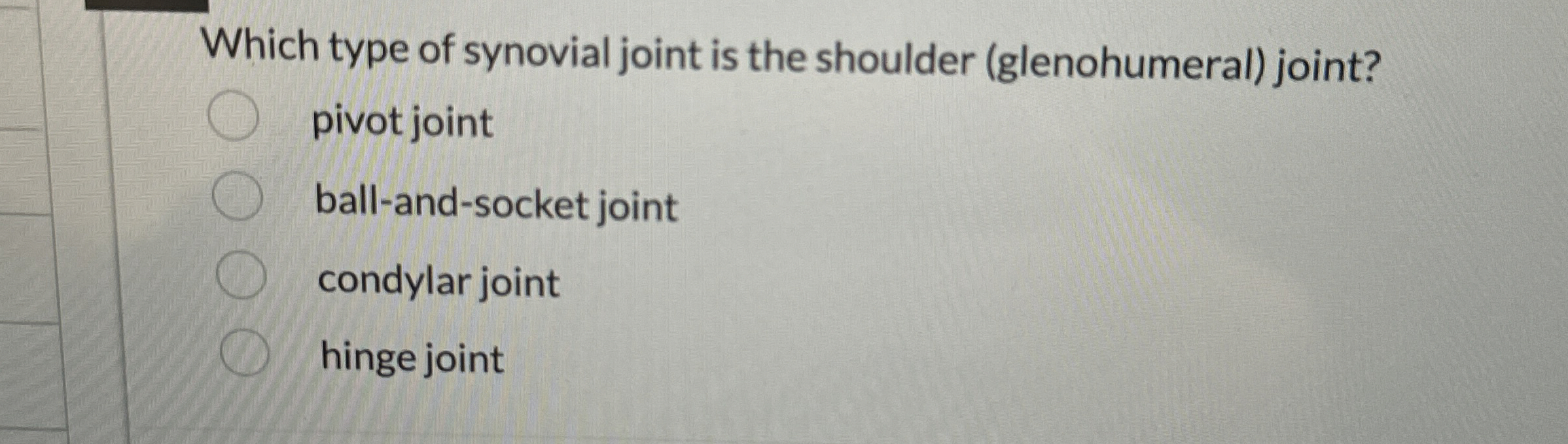 Solved Which type of synovial joint is the shoulder | Chegg.com